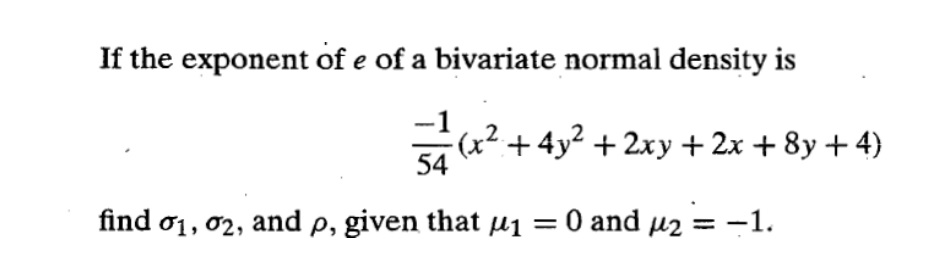 Solved If the exponent of e of a bivariate normal density is | Chegg.com