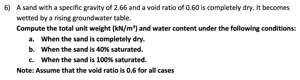 Solved 6) A sand with a specific gravity of 2.66 and a void | Chegg.com