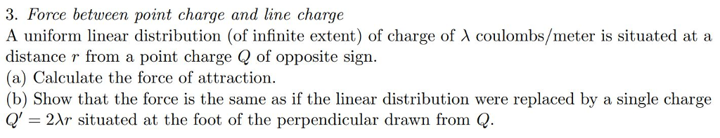 Solved 3. Force between point charge and line charge A | Chegg.com