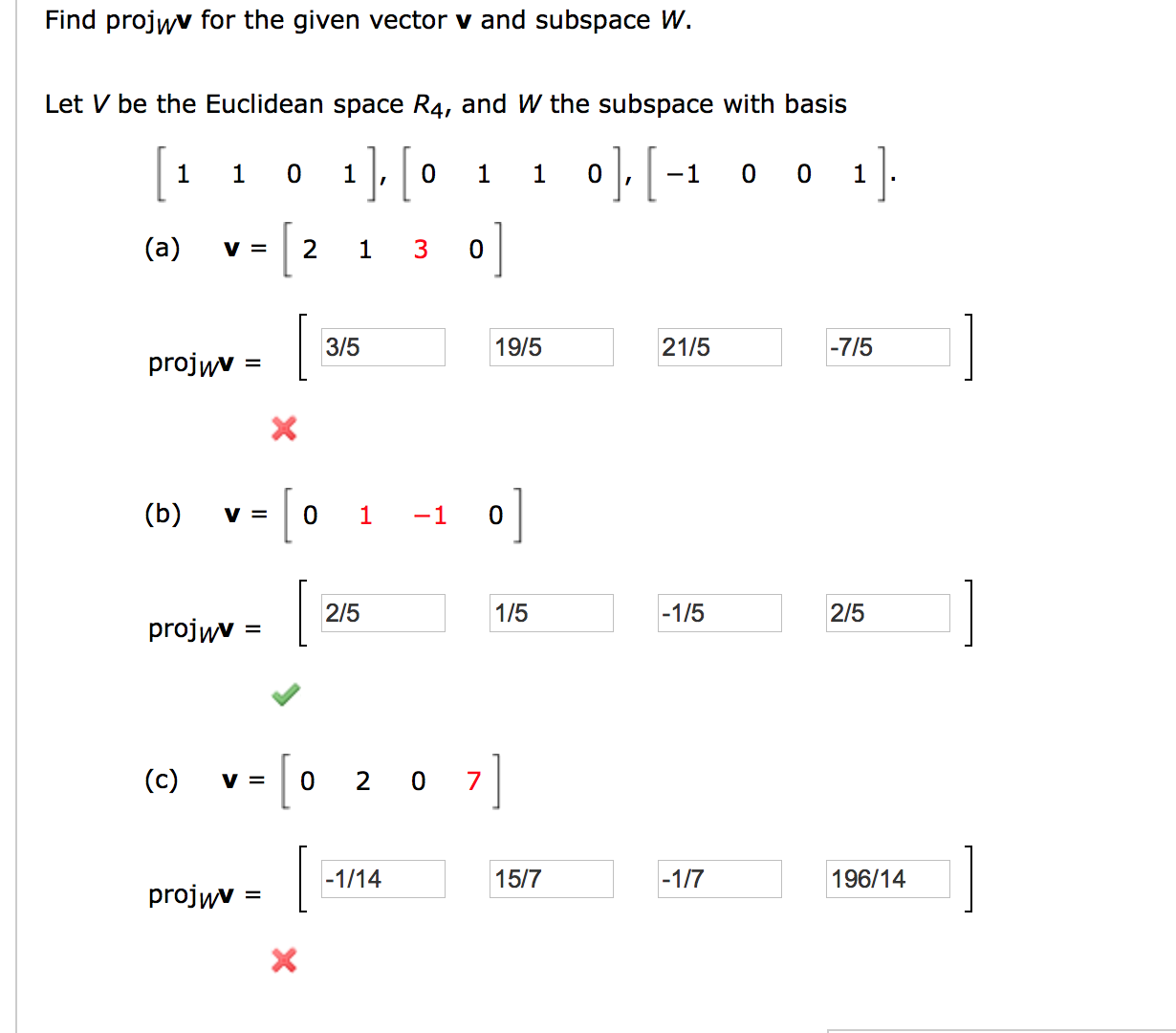 Solved Find projw^v for the given vector v and subspace W. | Chegg.com