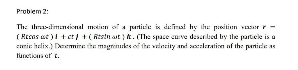 Solved Problem 2: The three-dimensional motion of a particle | Chegg.com