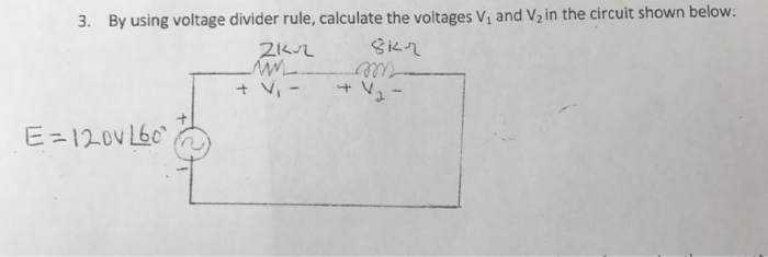 Solved By using voltage divider rule, calculate the voltages | Chegg.com