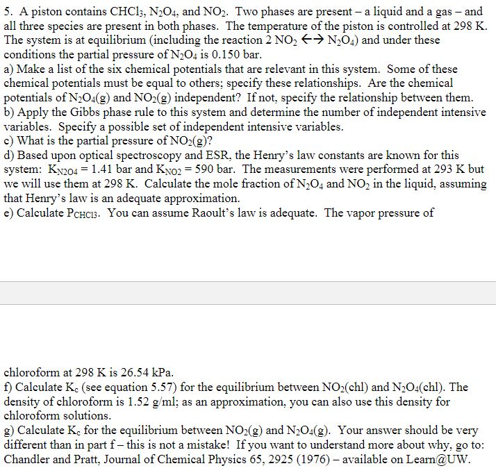 5. A piston contains CHCI3, N204, and NO2. Two phases | Chegg.com