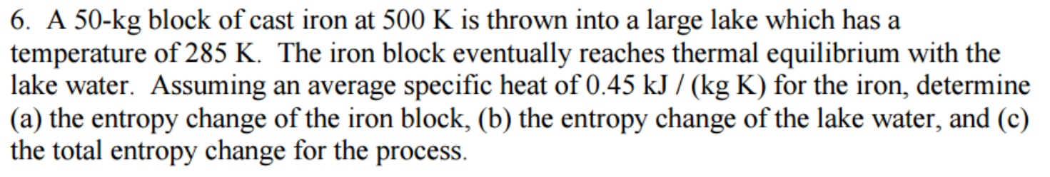 Solved A 50 kg Block Of Cast Iron At 500 K Is Thrown Into A Chegg solved-a-50-kg-block-of-cast-iron-at-500-k-is-thrown-into-a-chegg