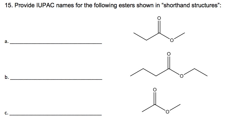 Solved 15. Provide IUPAC names for the following esters | Chegg.com