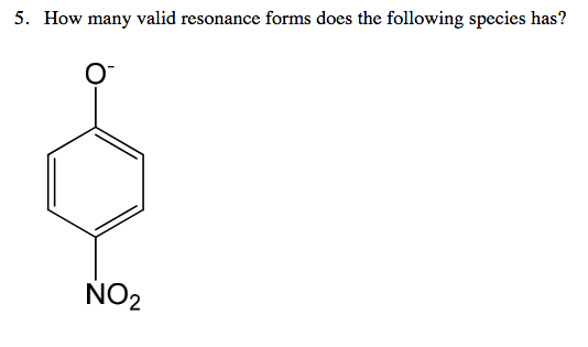 Solved 5. How many valid resonance forms does the following | Chegg.com