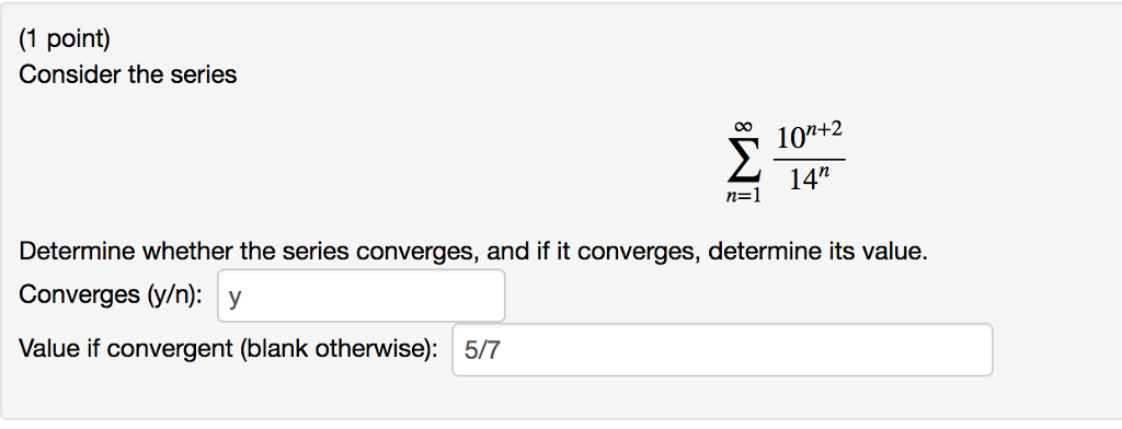 Solved 1 point) Consider the series 102+2 14" Determine | Chegg.com