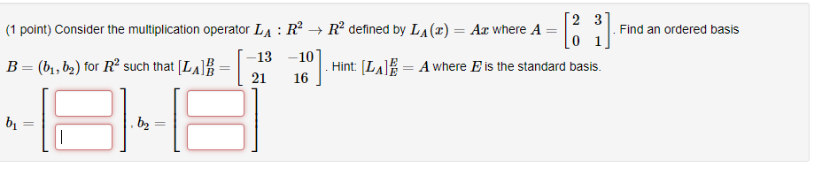 Solved (1 point) Consider the multiplication operator LA : | Chegg.com