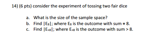 Solved 14) (6 pts) consider the experiment of tossing two | Chegg.com