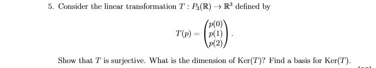 Solved 5. Consider the linear transformation T : P (R) → R3 | Chegg.com