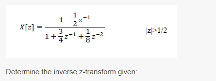 Solved 2 리>12 4 8 Determine the inverse z-transform given | Chegg.com