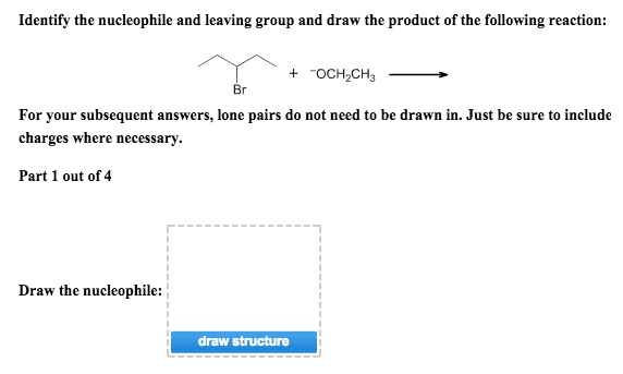Solved Identify the nucleophile and leaving group and draw | Chegg.com