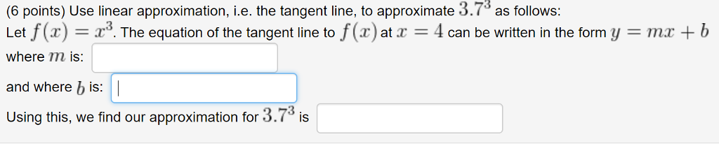 Solved (6 points) Use linear approximation, i.e. the tangent | Chegg.com