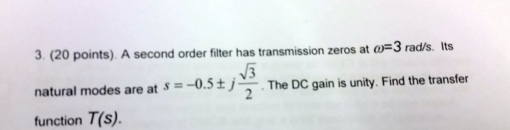 Solved A second order filter has transmission zeros at omega | Chegg.com