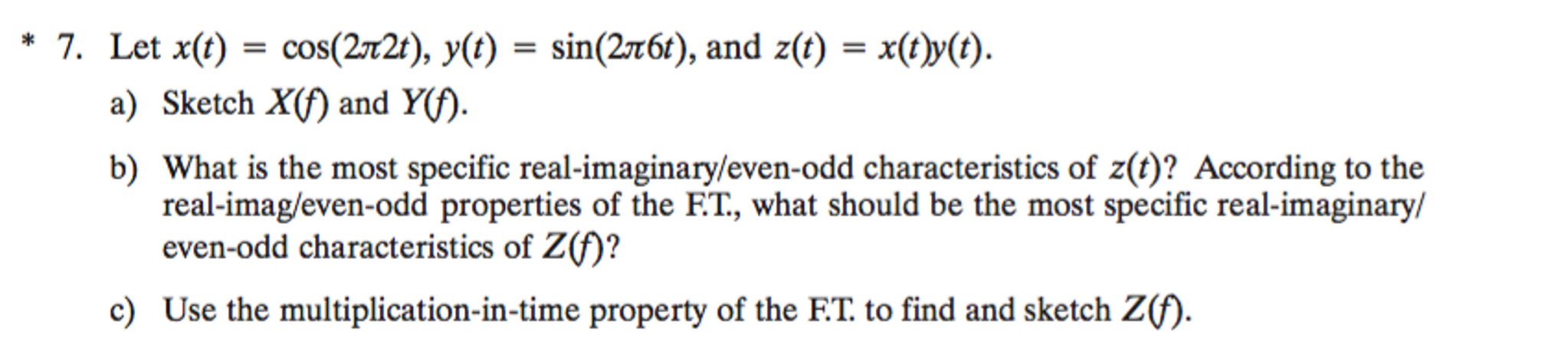 Solved Let x(t) = cos(2pi 2t), y(t) = sin(2pi 6t), and z(t) | Chegg.com