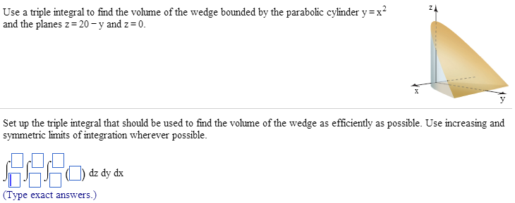 Solved Use a triple integral to find the volume of the wedge | Chegg.com