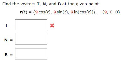 Solved Find the vectors T, N, and B at the given point. 3 | Chegg.com