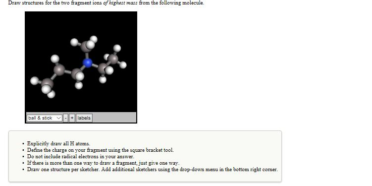 Draw structures for the two fragment ions of highest | Chegg.com