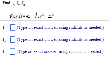 Solved Find fx, fy, fz. f(x, y, z) = 4x - root 3y^2 + 2z^2 | Chegg.com
