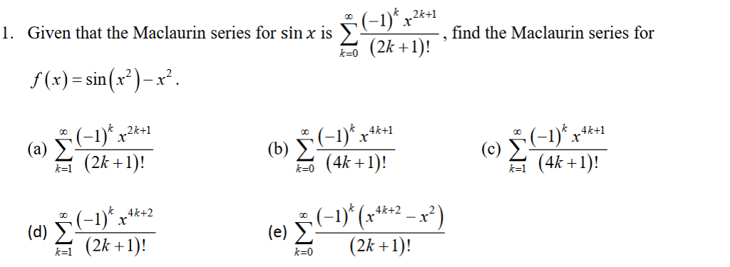 Solved k 2k+1 , find the Maclaurin series for 1. Given that | Chegg.com