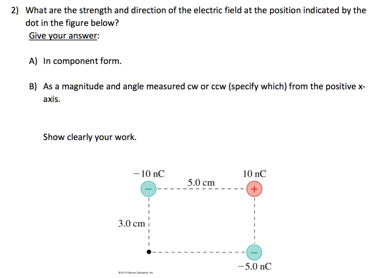 Solved What are the strength and direction of the electric | Chegg.com