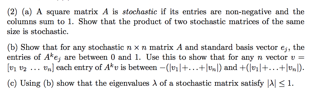 Solved (2) (a) A square matrix A is stochastic if its | Chegg.com