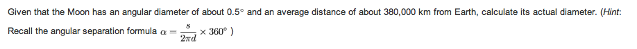 Solved Given that the Moon has an angular diameter of about | Chegg.com