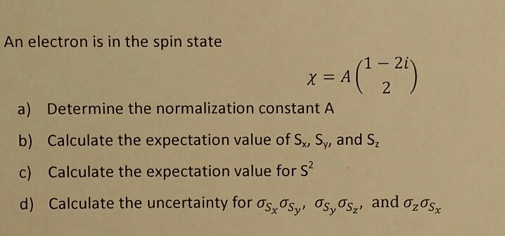 Solved An Electron Is In The Spin State 1 2i A Determine