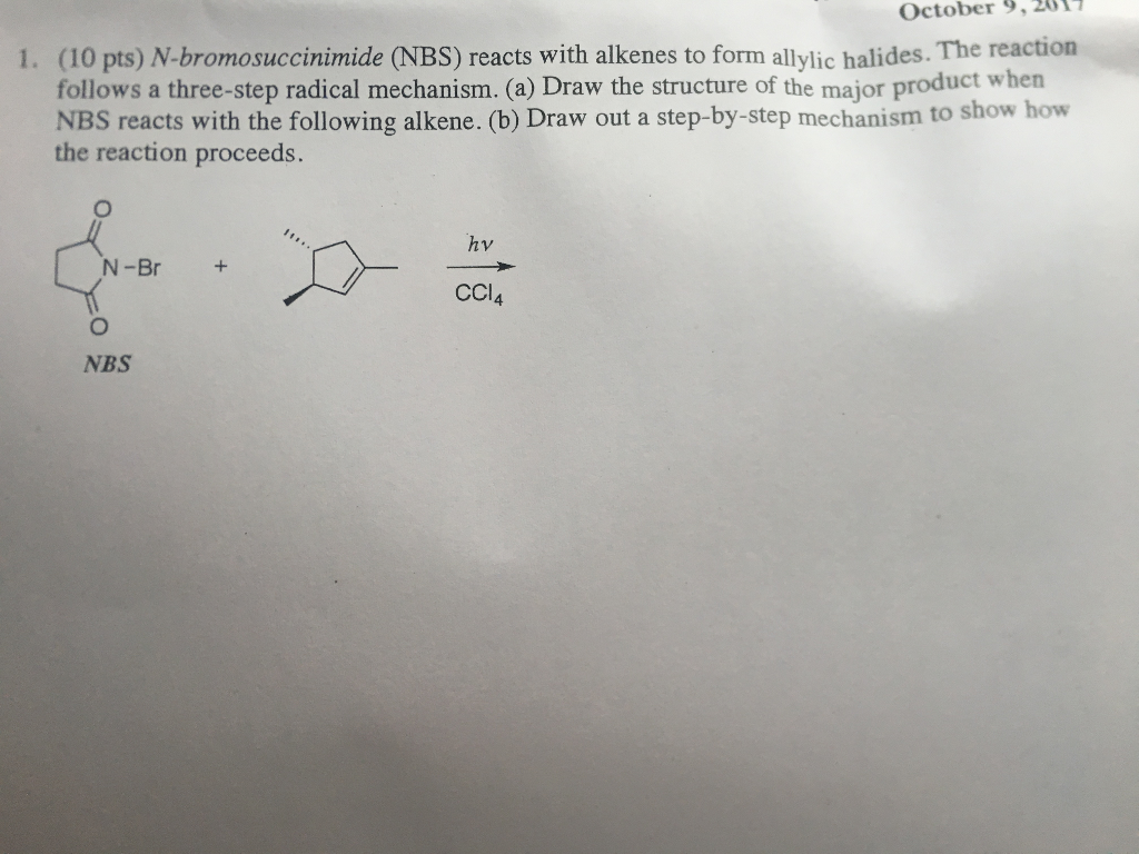 Solved October 9, 201 (10 pts) N-bromosuccinimide (NBS) | Chegg.com