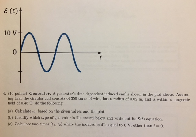 Solved ? (t) 10 V 0 4. (10 points) Generator. A generator's | Chegg.com