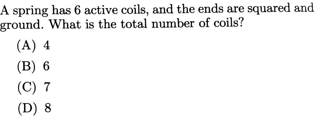 Solved A spring has 6 active coils, and the ends are squared | Chegg.com