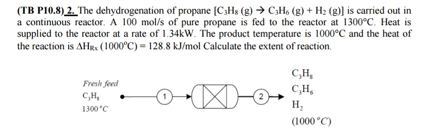 The dehydrogenation of propane [C_3H_8 (g) rightarrow | Chegg.com