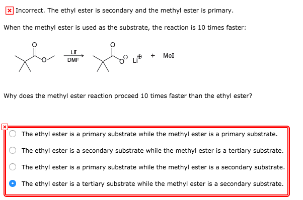 Solved XIncorrect. The ethyl ester is secondary and the | Chegg.com