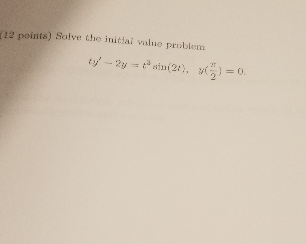 Solved (12 points) Solve the initial value problem y = t"sin | Chegg.com