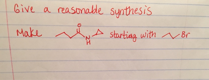 Solved Give a reasonable synthesis | Chegg.com