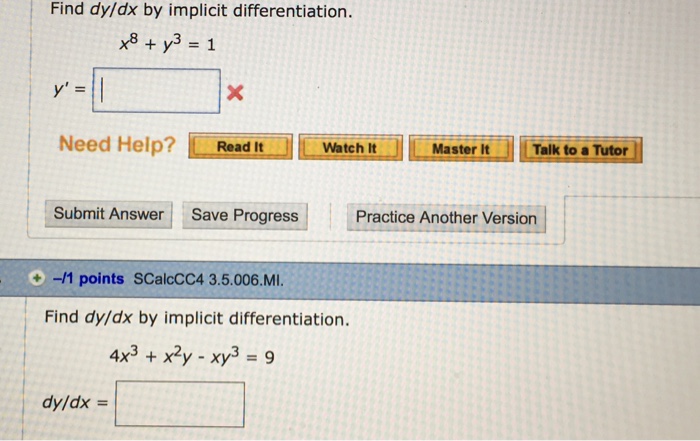 Solved Find dy/dx by implicit differentiation. X^8 + y^3 = | Chegg.com Solved Find dy/dx by implicit differentiation. X^8 + y^3 = | Chegg.com