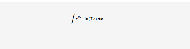Solved Integral e^2x sin(7x) dx | Chegg.com