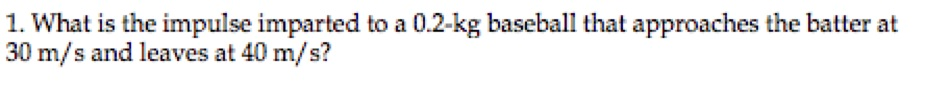 Solved What is the impulse imparted to a 0.2-kg baseball | Chegg.com