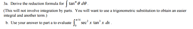 Solved Derive the reduction formula for integration tan^n | Chegg.com