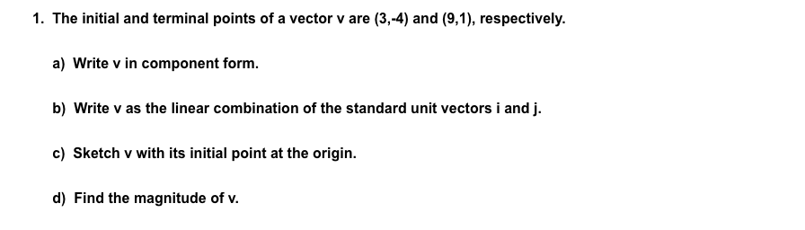 Solved The initial and terminal points of a vector v are (3, | Chegg.com