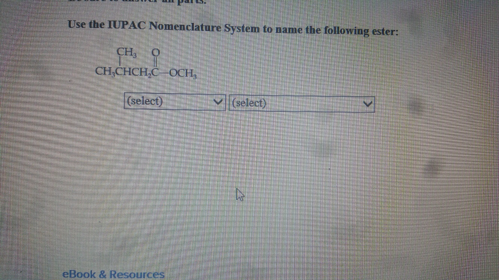Solved Use the IUPAC Nomenclature system to name the | Chegg.com