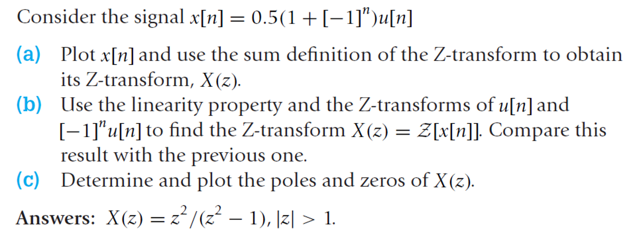 Solved Consider the signal x[n] = 0.5(1 + [-1]^n)u[n] Plot | Chegg.com