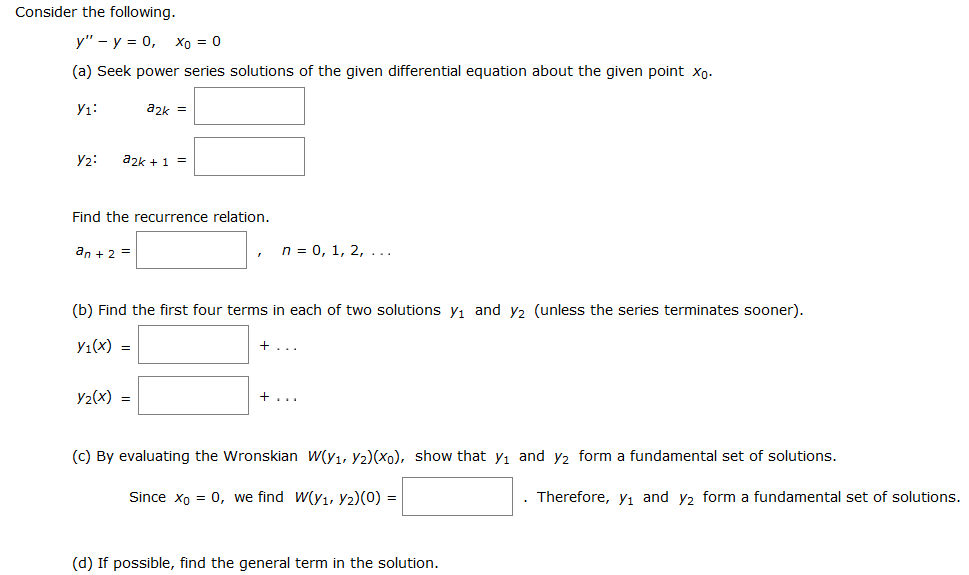 Solved Consider the following. y''- y=0, x_0 = 0 Seek | Chegg.com Solved Consider the following. y''- y=0, x_0 = 0 Seek | Chegg.com