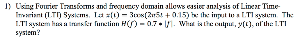 Solved 1) Using Fourier Transforms and frequency domain | Chegg.com
