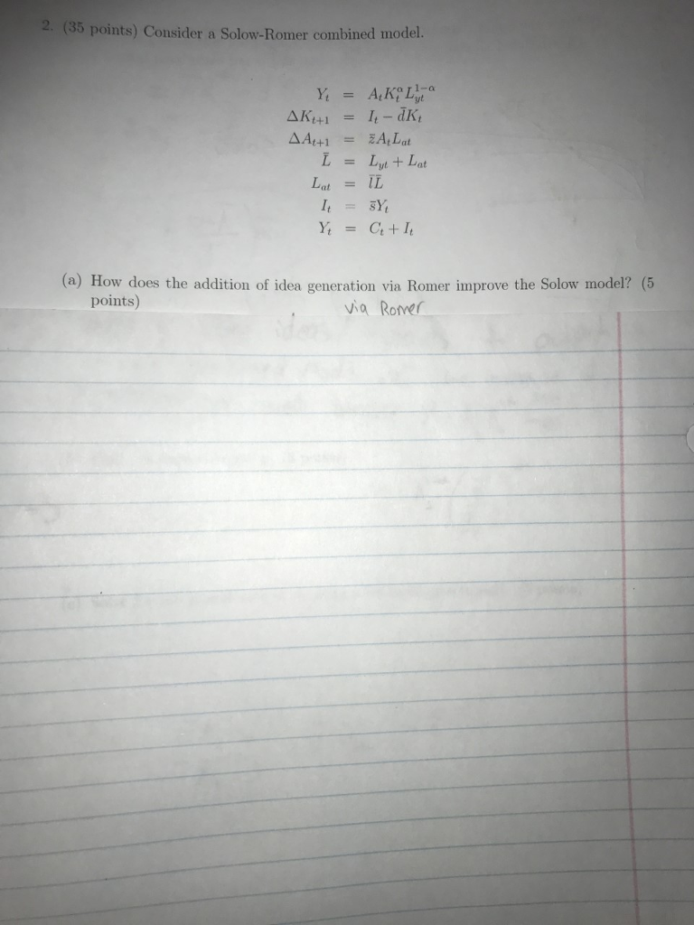 Solved 2. (35 points) Consider a Solow-Romer combined model. | Chegg.com