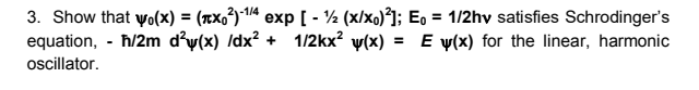 Solved 3. Show that ψ。(x)-(Tx02)-1/4 exp [-½ (x/xo)2]; | Chegg.com
