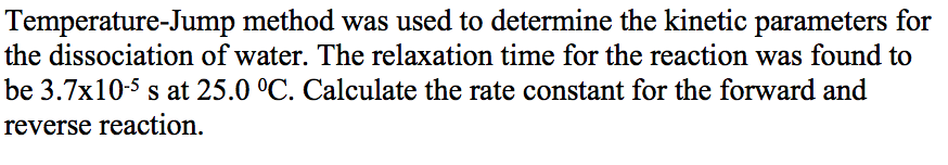 Solved Temperature-Jump method was used to determine the | Chegg.com