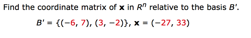 Solved Find the coordinate matrix of x in Rn relative to the | Chegg.com