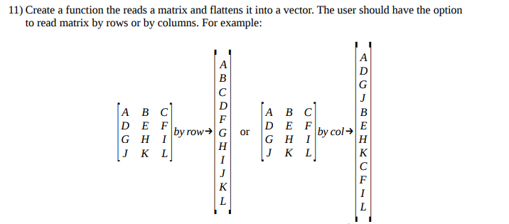 Solved Create a function the reads a matrix and flattens it | Chegg.com