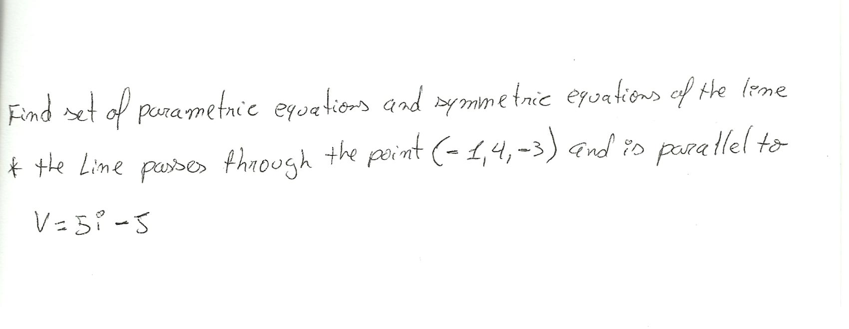 Solved Find set of parametric equation and symmetric | Chegg.com